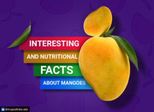 Interesting and Nutritional Facts About Mangoes
