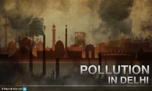 Pollution in Delhi - Types, Causes, and Steps to control it - India