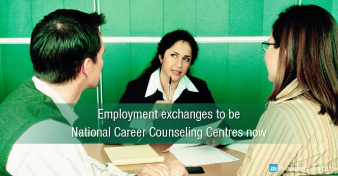 Employment Exchanges becoming National Career Counseling Centres (NCCC ...