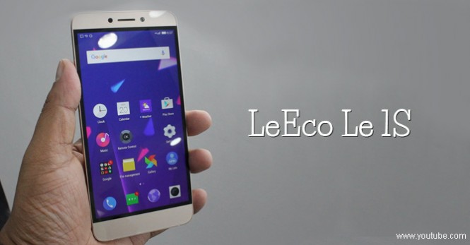 LeEco Le 1S Review : Price, Specifications & Features - Reviews