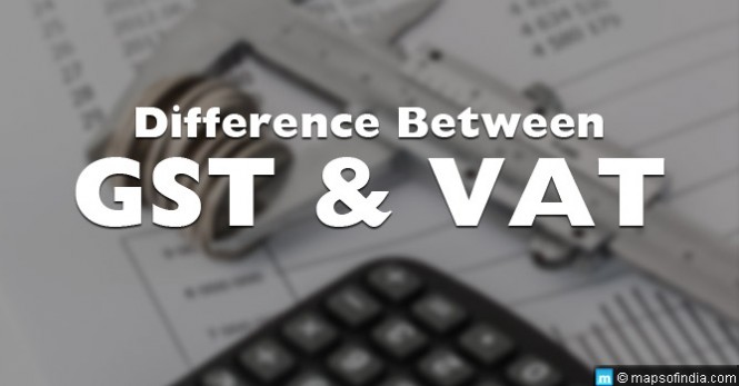 Difference Between GST and VAT, Know the Advantages of GST over VAT - India