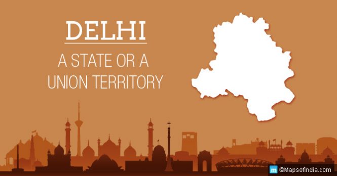 Is Delhi a State, Union Territory or both? - Education Blogs