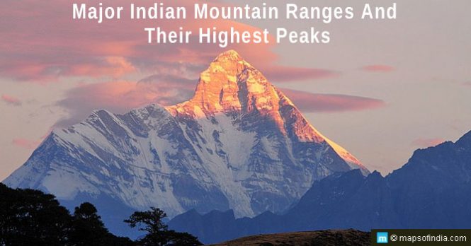 Major Indian Mountain Ranges and their Highest Peaks - India