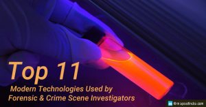 Top 11 Modern Technologies Used by Forensic and Crime Scene ...