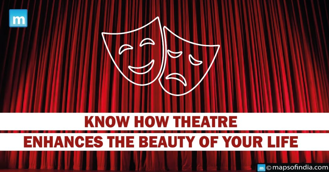 Know how theatre enhances the beauty of your life - Actors