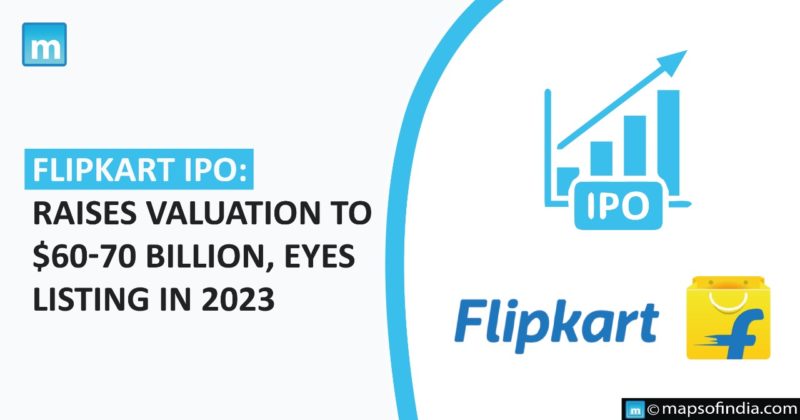 Flipkart IPO: Raises valuation to $60-70 billion, eyes listing in 2023 ...