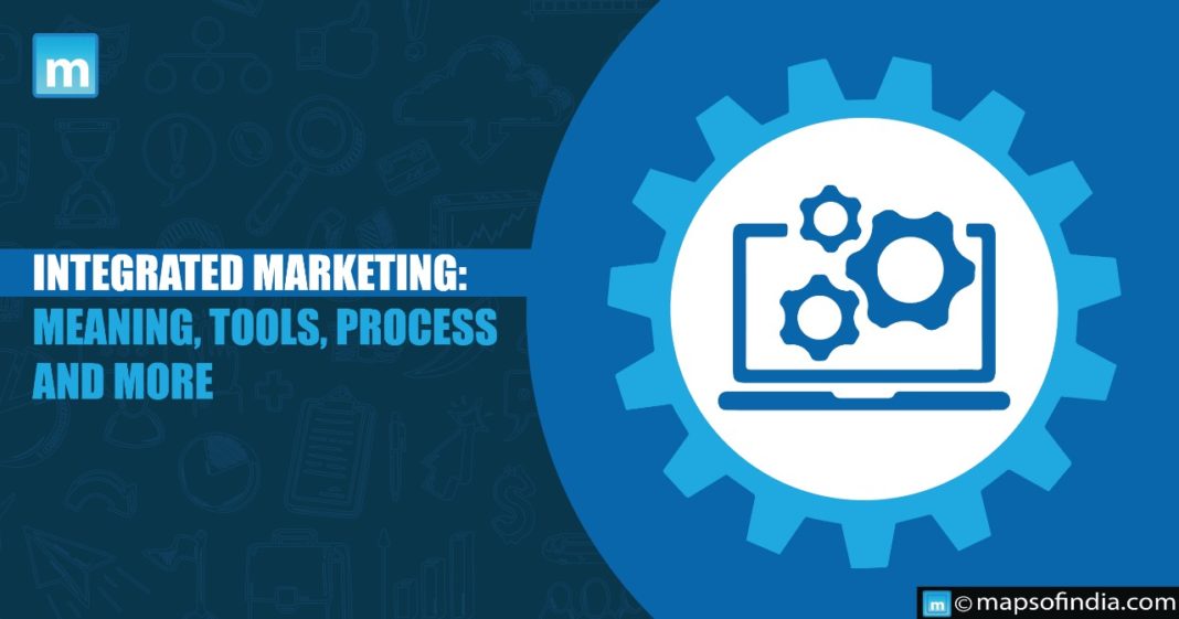 Integrated Marketing: Meaning, Tools, Process and more - Blog