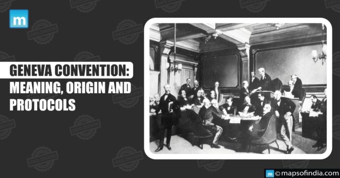 Geneva Convention: Meaning, Origin and Protocols - Empires