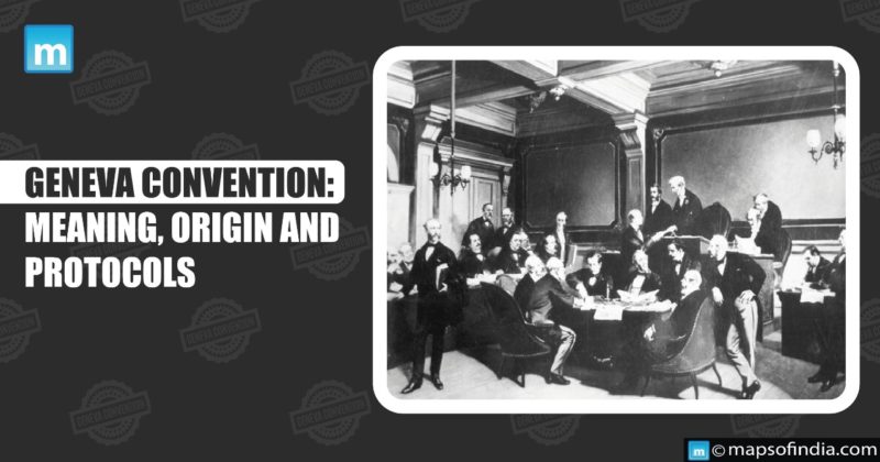 Geneva Convention: Meaning, Origin and Protocols - Empires