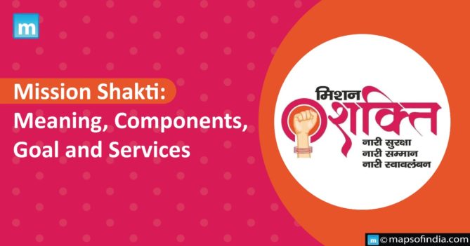 Mission Shakti: Meaning, Components, Goals and Services - Care
