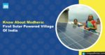 Know About Modhera: First Solar powered Village of India - Art