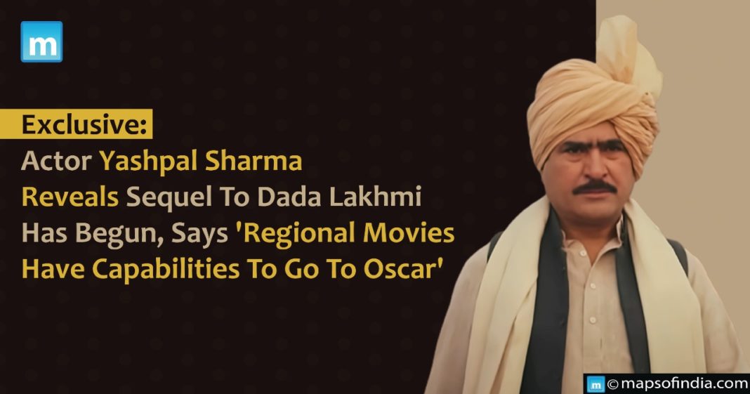 Exclusive: Actor Yashpal Sharma Reveals Work Has Begun On Dada Lakhmi ...
