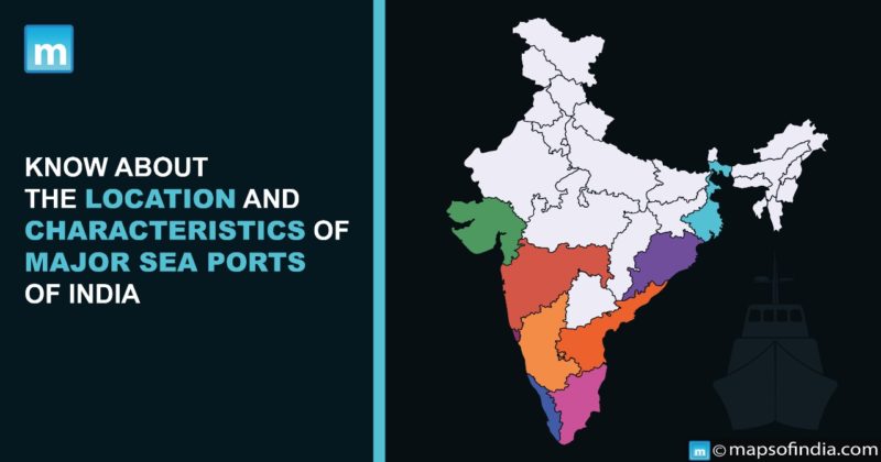 Know About The Location And Characteristics Of Major Sea Ports Of India ...