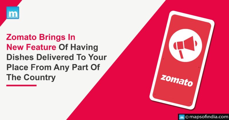 Zomato Brings In New Feature Of Having Dishes Delivered To Your Place ...