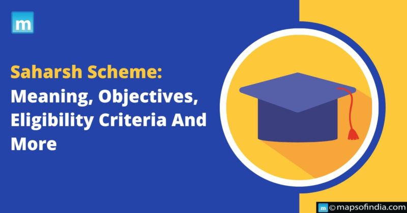 Saharsh Scheme: Meaning, Objectives, Eligibility Criteria And More ...