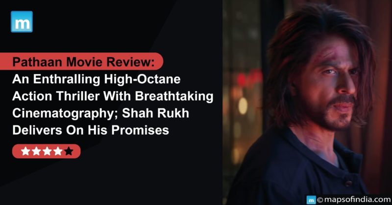 Pathaan Movie Review: An Enthralling High-Octane Action Thriller With ...