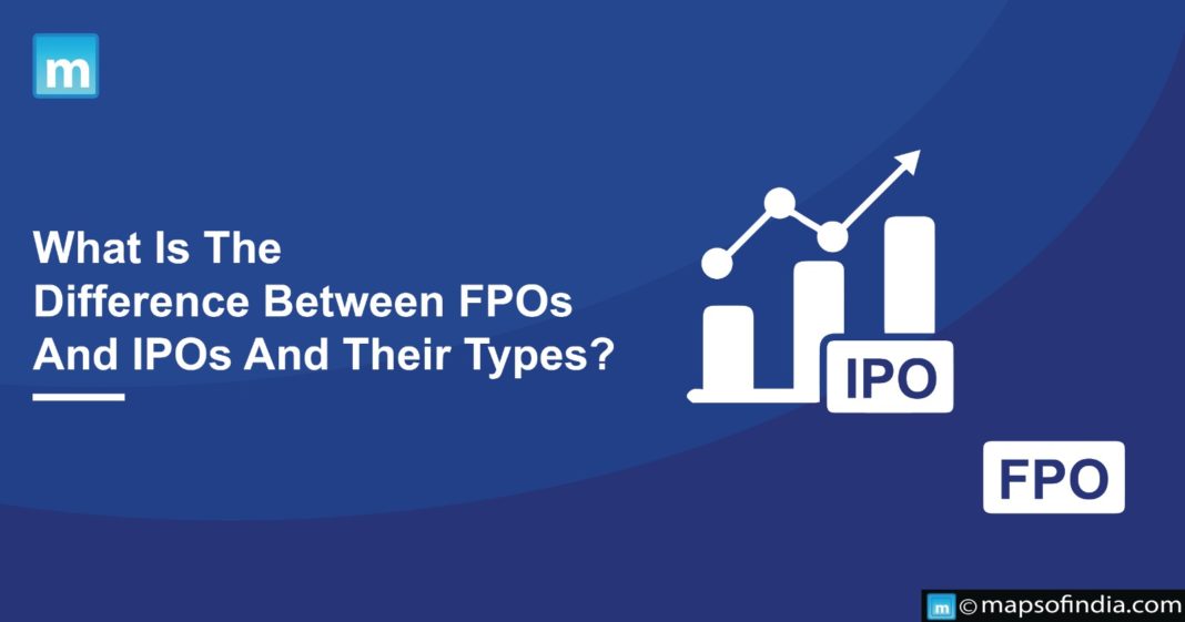 What Are FPOs And IPOs And What Are Their Different Types? - Benefits