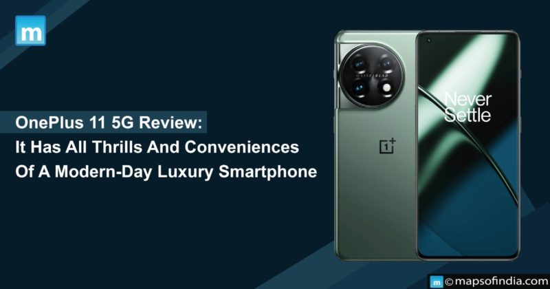 OnePlus 11 5G Review: It Has All Thrills And Conveniences Of A Modern ...