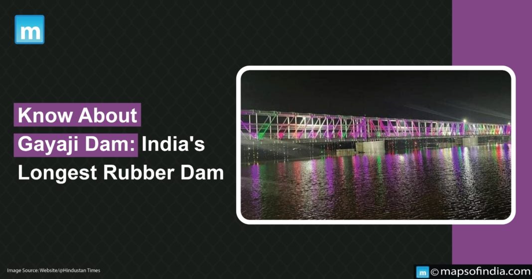 Know About Gayaji Dam: India’s Longest Rubber Dam - Blog