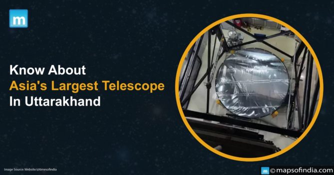 Know About Asia’s Largest Telescope In Uttarakhand - Applications