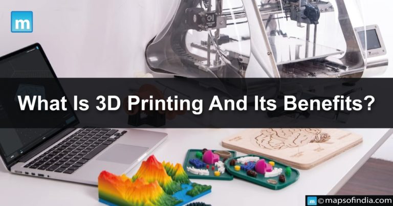 3D Printing: Meaning, Benefits And Its Process - Applications