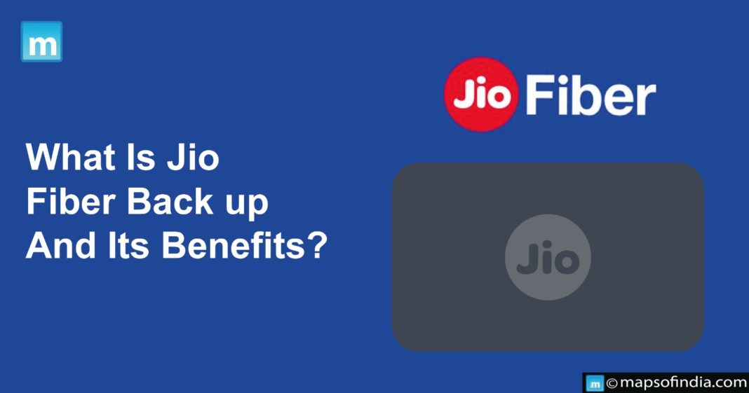 What Is Jio Fiber Backup And Its Benefits? - Blog