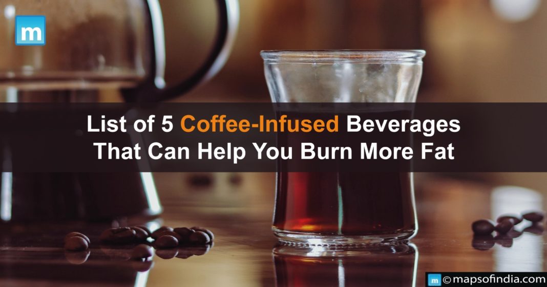 List Of 5 Coffee-Infused Beverages That Can Help You Burn More Fat ...