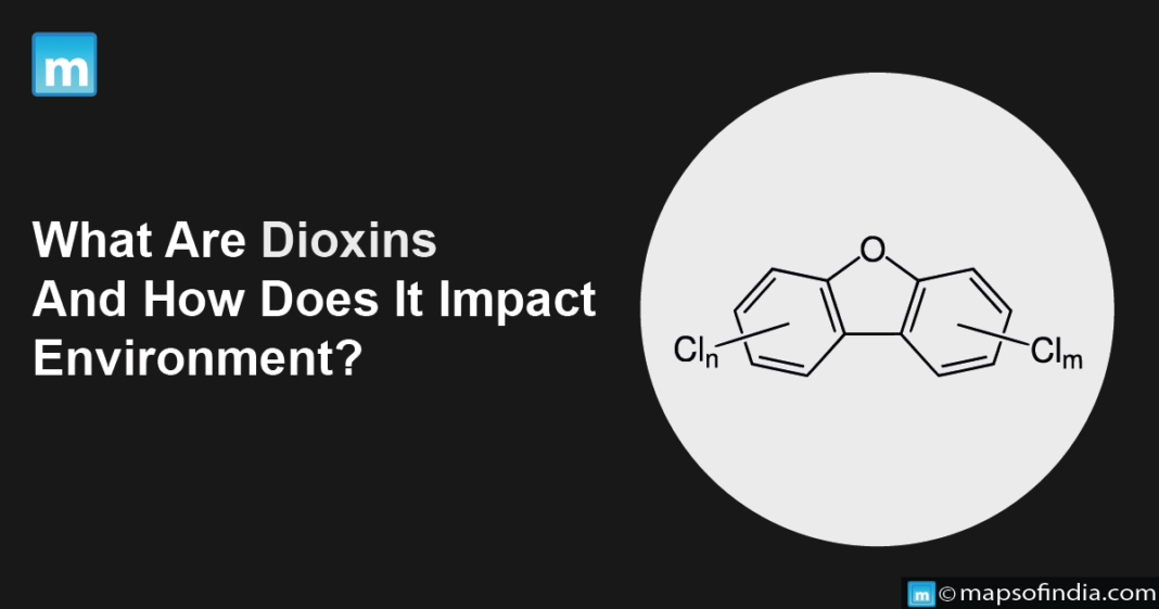 What Are Dioxins And How Does It Impact Environment? - Bans
