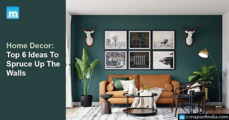 Home Decor: Top 6 Ideas To Spruce Up The Walls - Blog