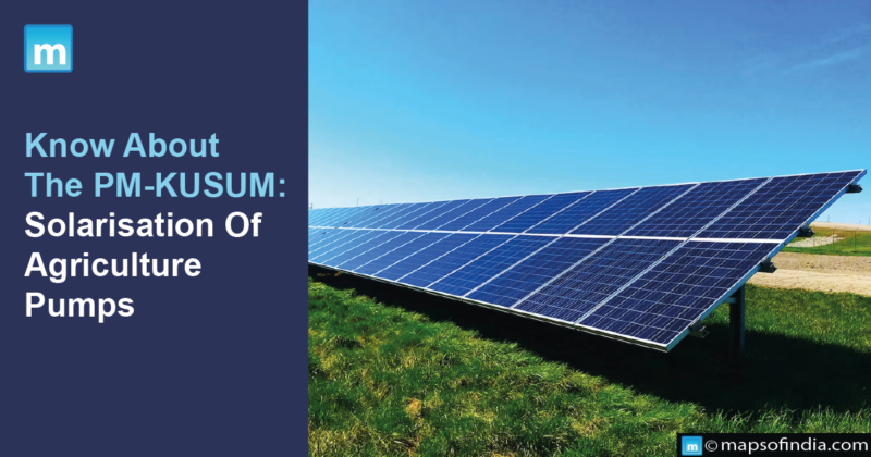 Know About The PM-KUSUM: Solarization Of Agriculture Pumps - Agriculture