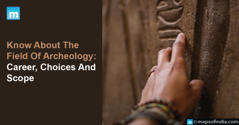 Know About The Field Of Archeology: Career Choices And Scope - Blog
