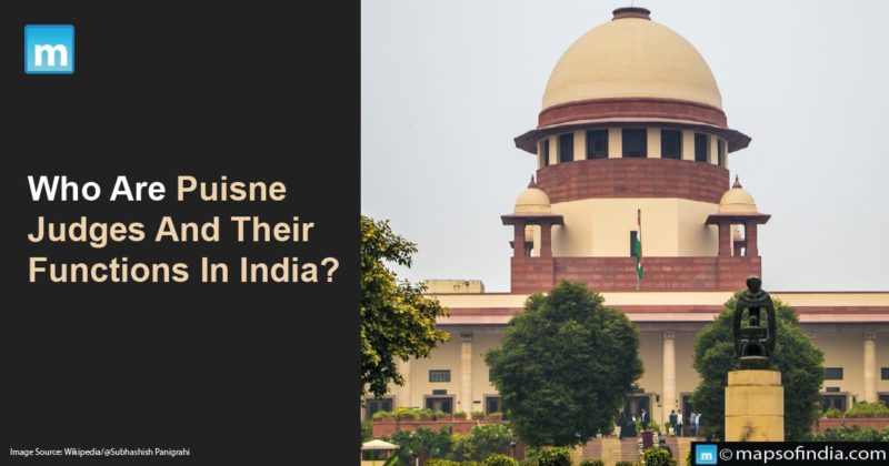Who Are Puisne Judges And Their Functions In India? - Blog