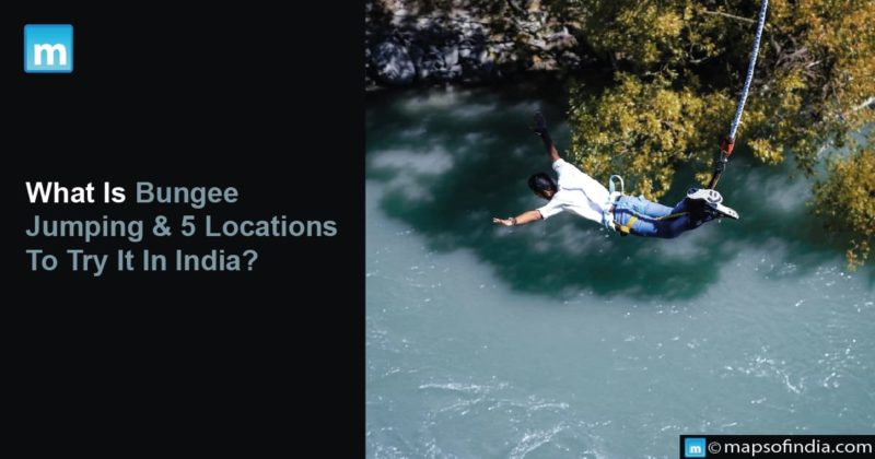 What Is Bungee Jumping & 5 Locations To Try It In India? - Asia