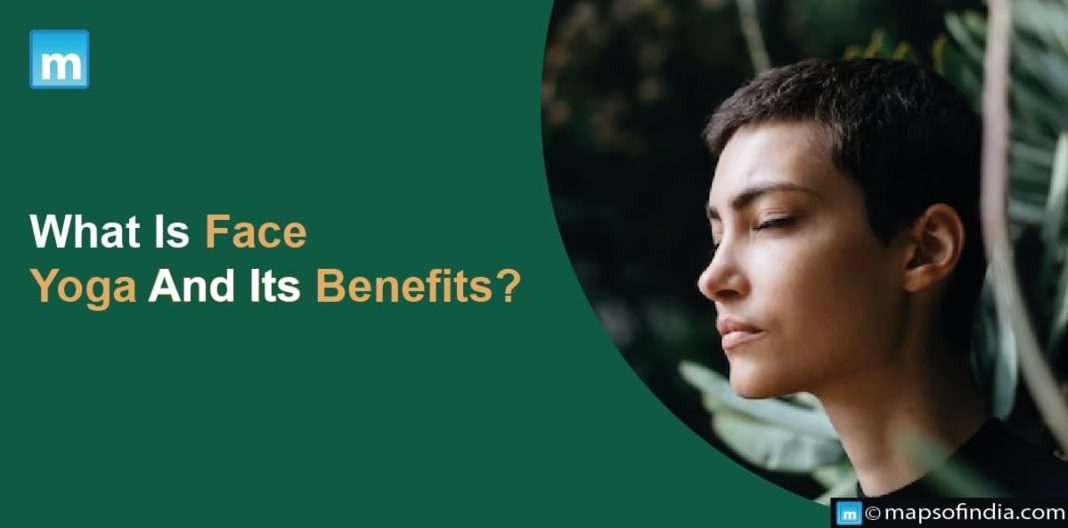 What Is Face Yoga And Its Benefits? - Benefits