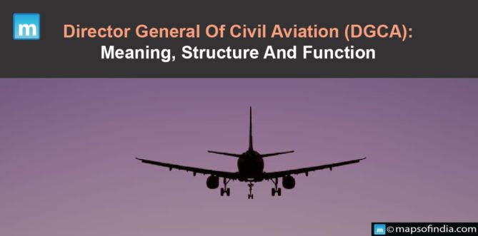 Director General Of Civil Aviation (DGCA): Meaning, Structure And ...