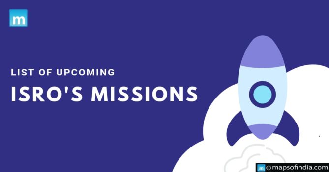 List Of Upcoming ISRO’s Missions - India