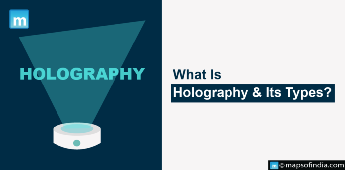 What Is Holography & Its Types? - learning