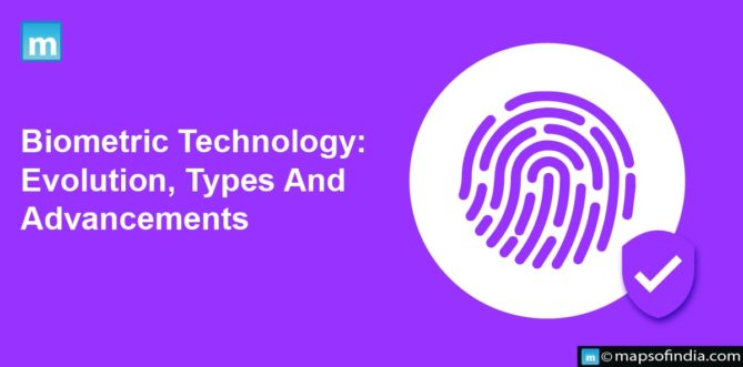 Biometric Technology: Evolution, Types And Advancements - India
