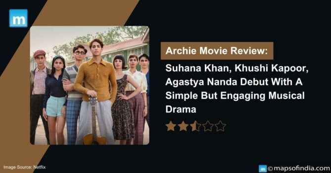 Archie Movie Review: Suhana Khan, Khushi Kapoor, Agastya Nanda Debut ...