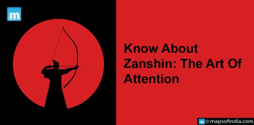 Know About Zanshin: The Art Of Attention - Culture