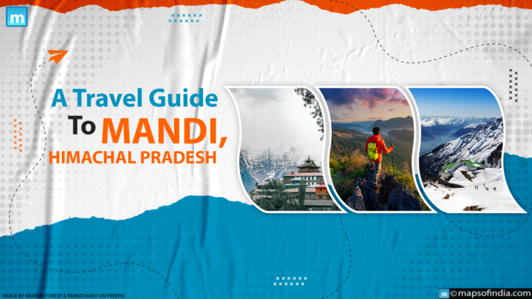 A Travel Guide To Mandi, Himachal Pradesh - Geography
