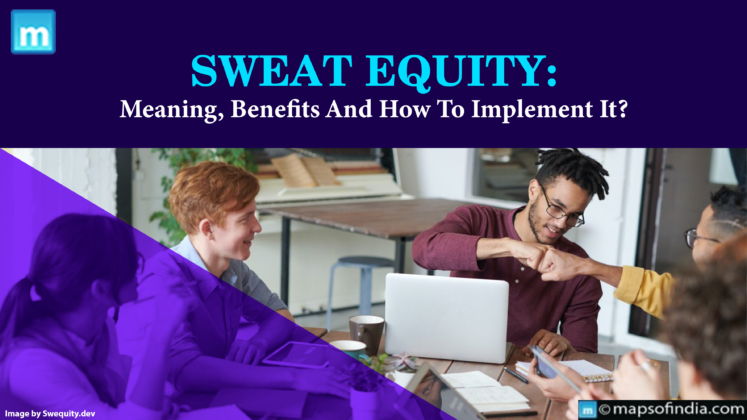 Sweat Equity: Meaning, Benefits And How To Implement It? - Economy