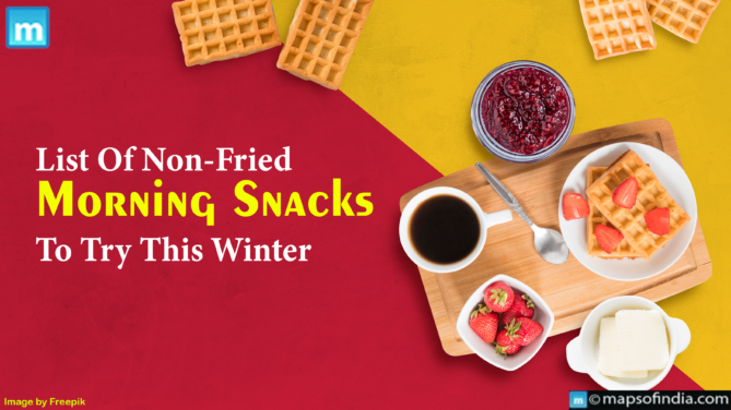 List Of Non-Fried Morning Snacks To Try This Winter - Diet