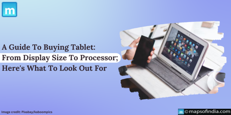 A Guide To Buying Tablet: From Display Size To Processor; Here’s What ...