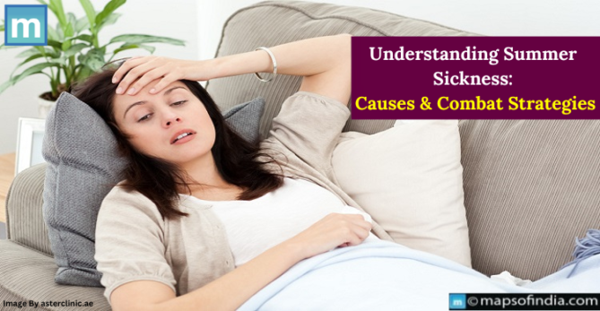 Understanding Summer Sickness: Causes And Combat Strategies - Health