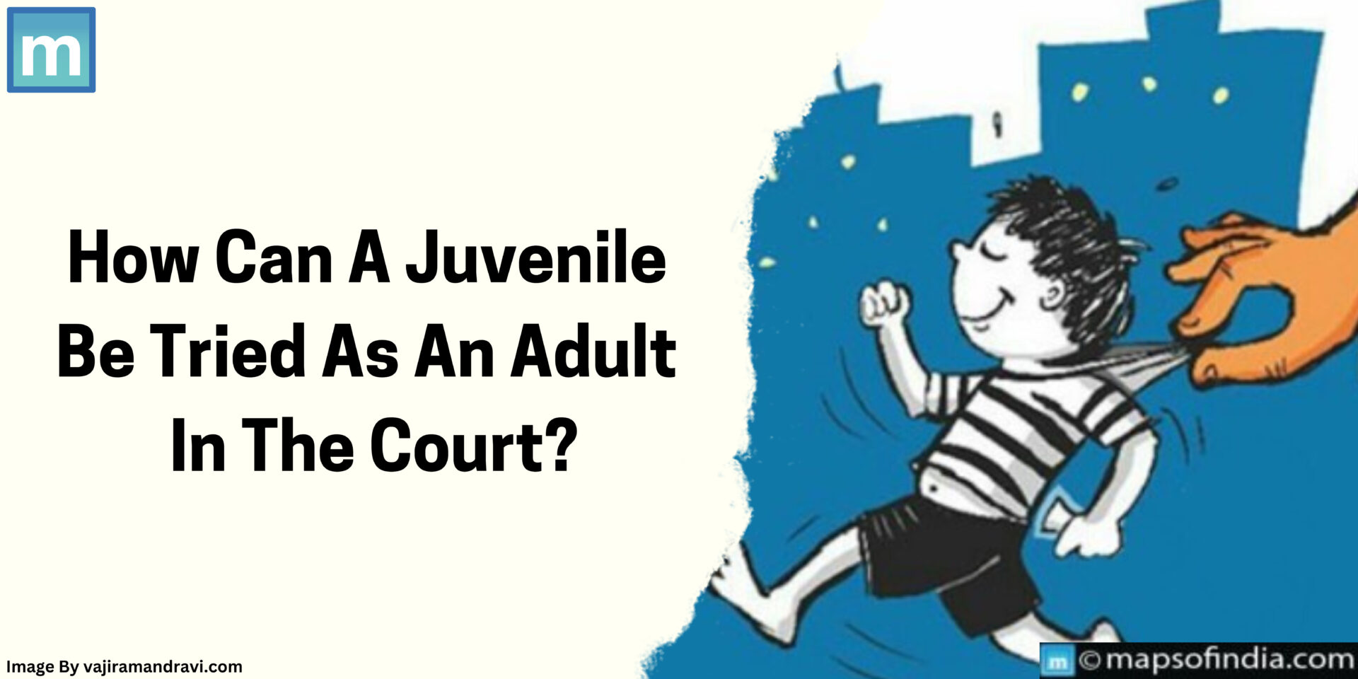 How Can A Juvenile Be Tried As An Adult In The Court? - Crime