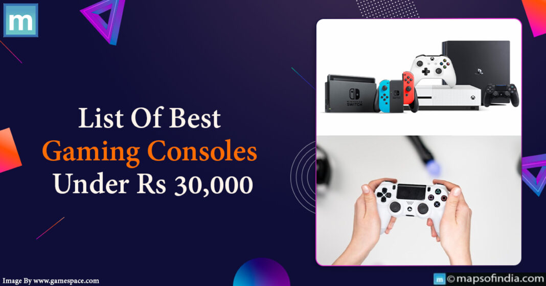List Of Best Gaming Consoles Under Rs. 30,000 - Applications