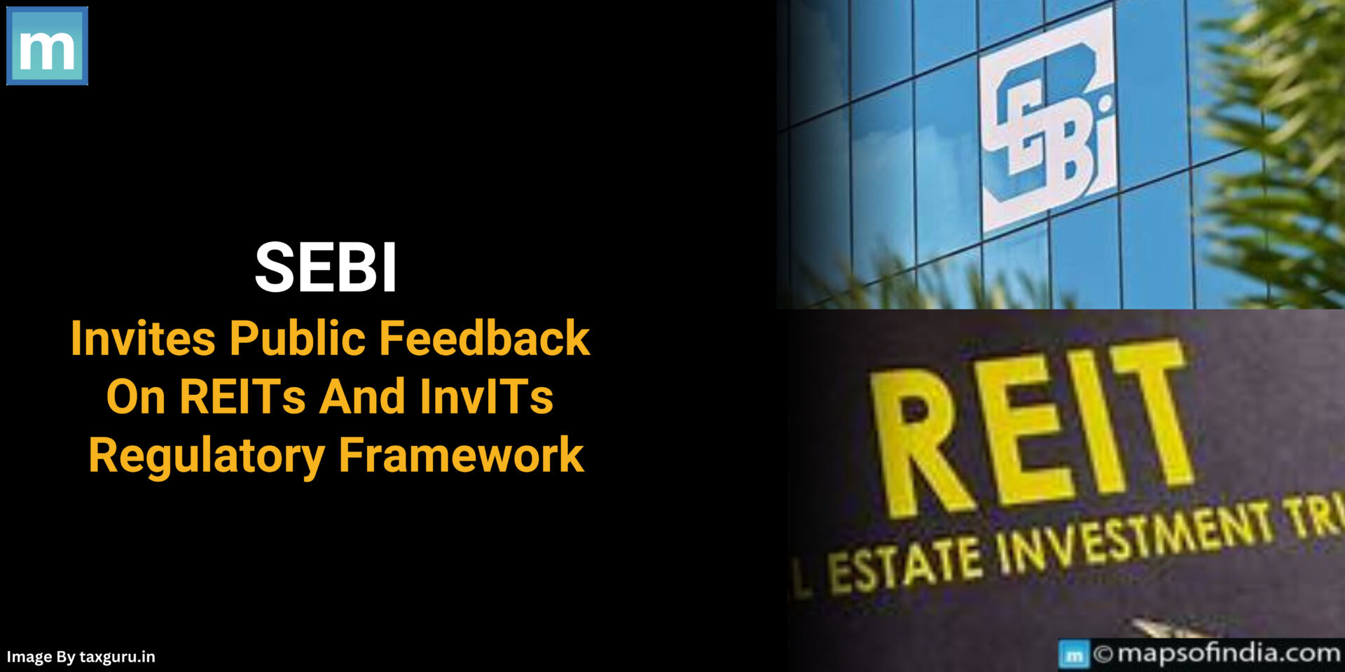 SEBI Invites Public Feedback On REITs And InvITs Regulatory Framework ...