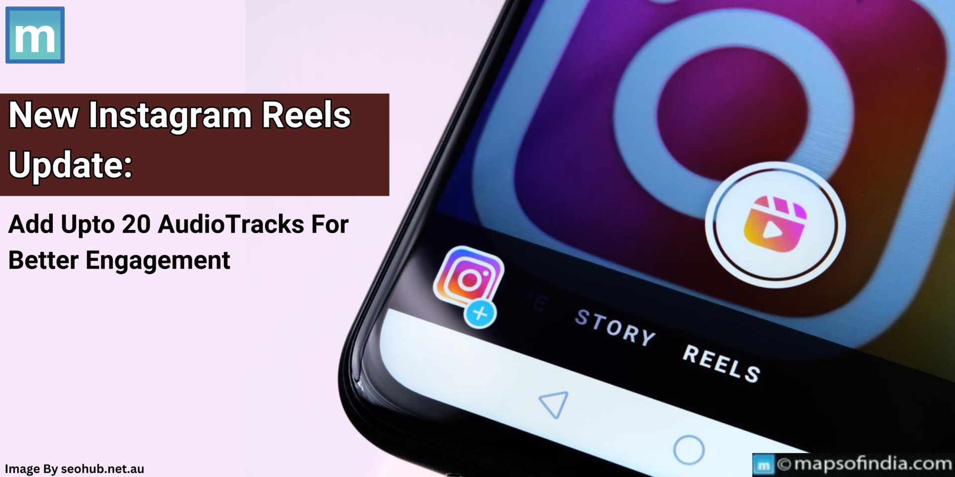 New Instagram Reels Update: Add Up To 20 Audio Tracks For Better ...