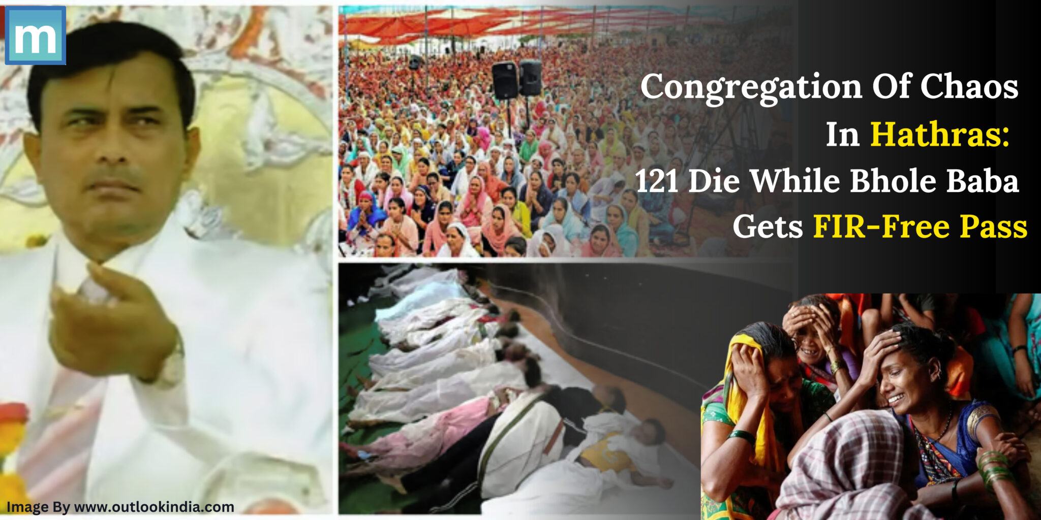 Congregation Of Chaos In Hathras: 121 Die While Bhole Baba Gets FIR ...